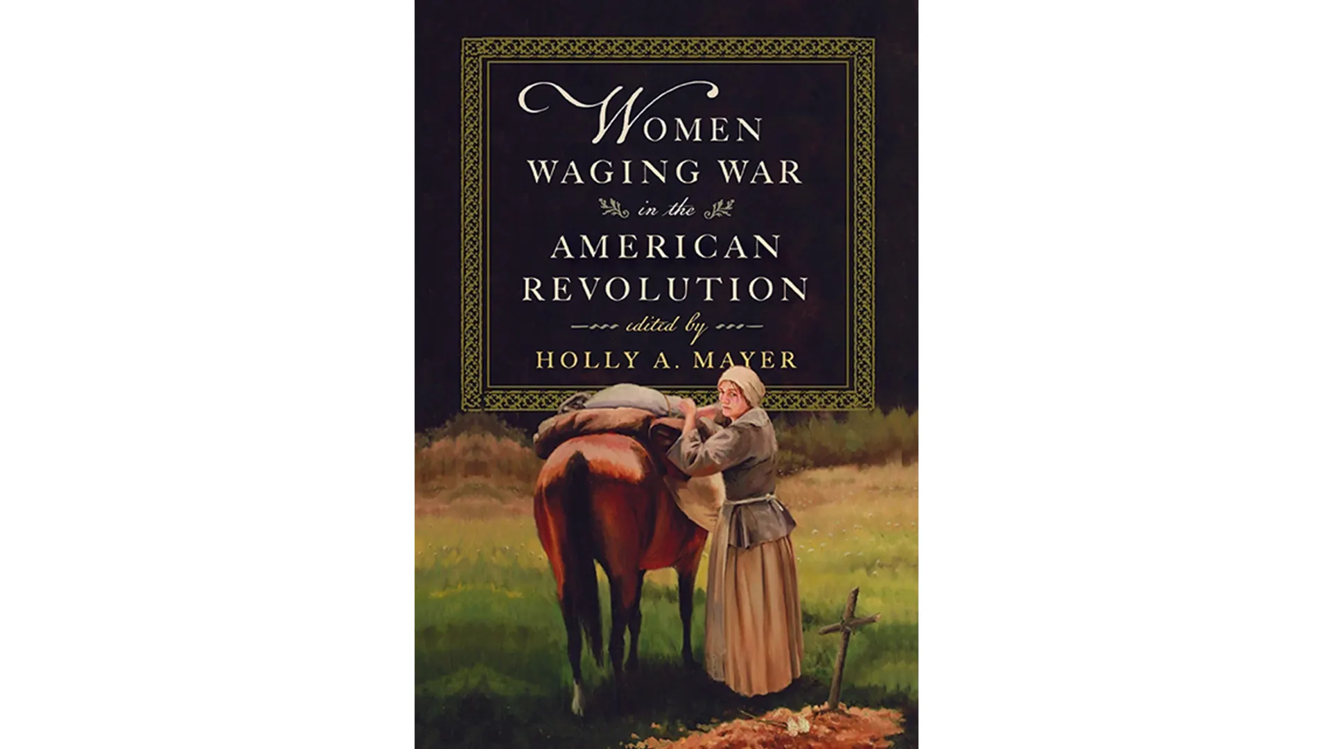 Women Waging War in the American Revolution - Museum of the American ...