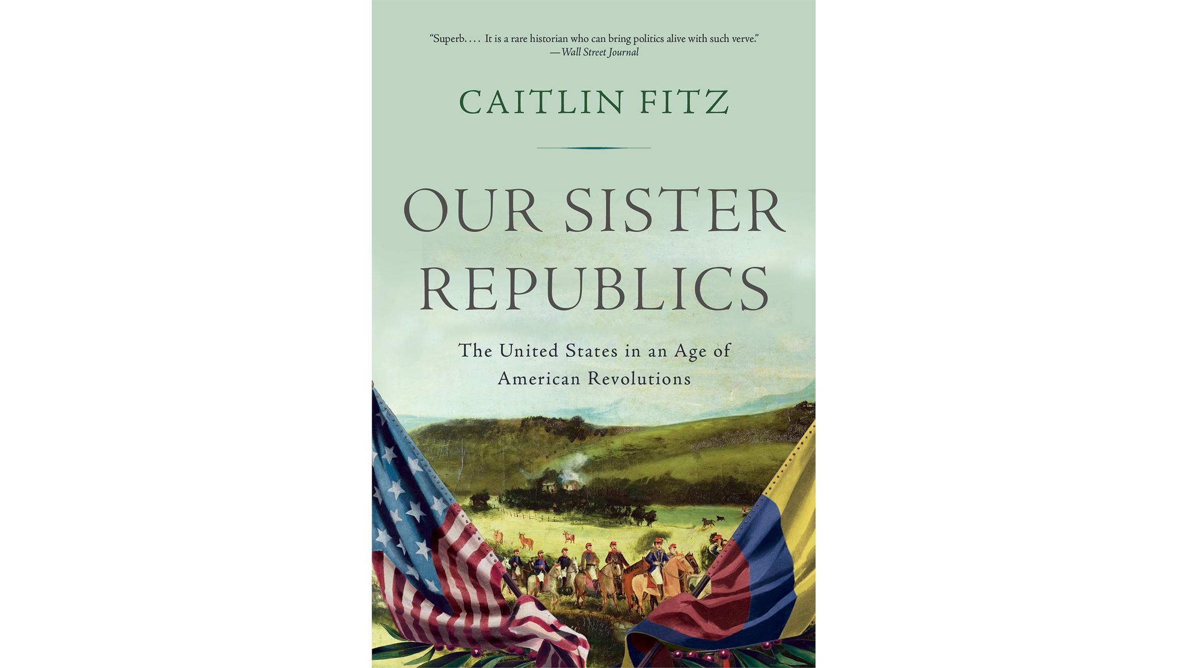 Our Sister Republics - Museum of the American Revolution